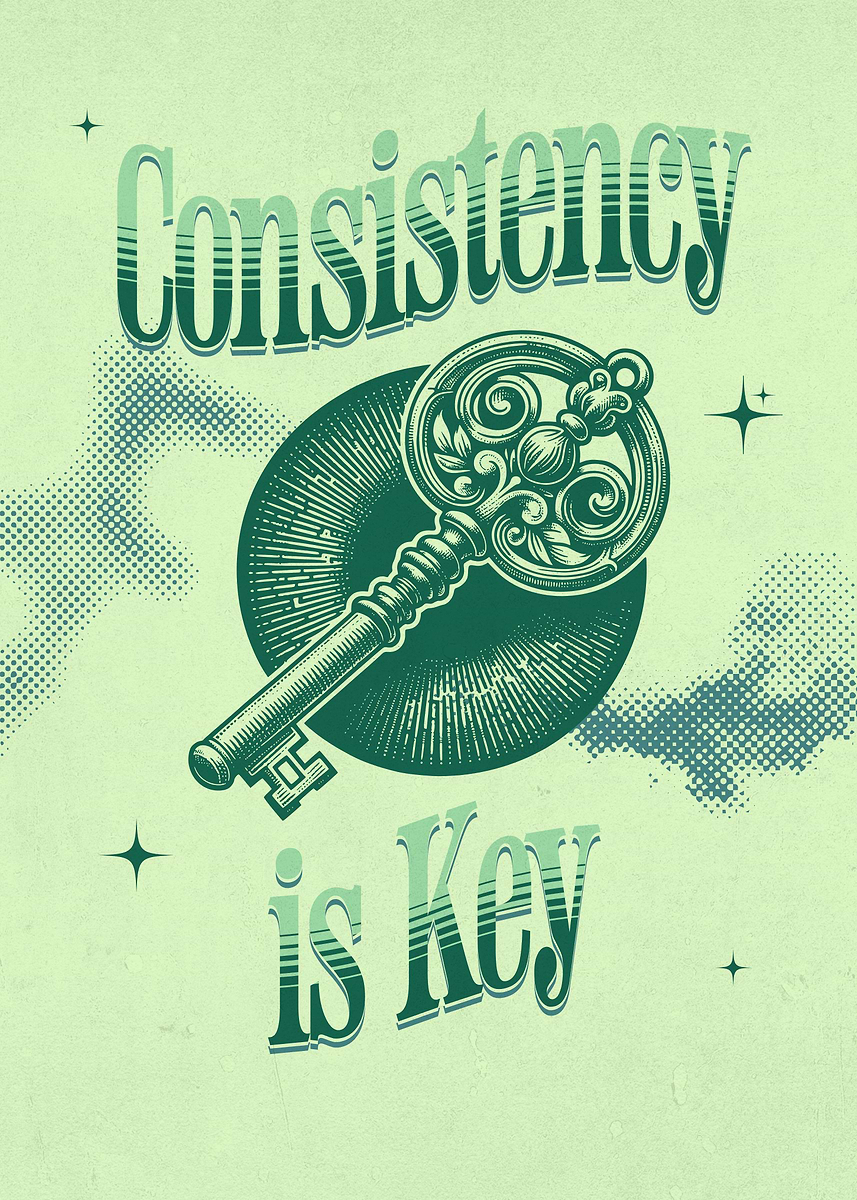 'Consistency is Key' Poster, picture, metal print, paint by renArt ...