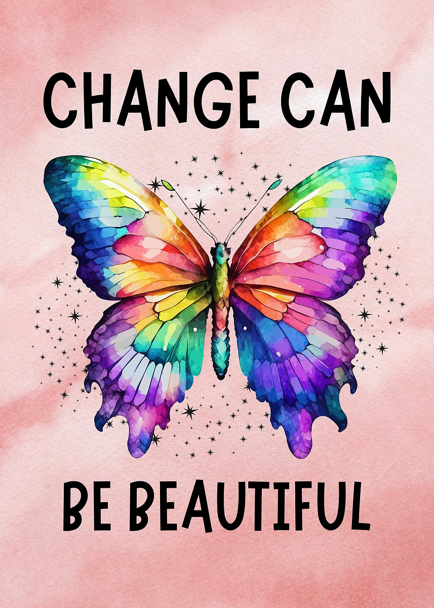 'Change Can Be Beautiful Butterfly' Poster, picture, metal print, paint ...