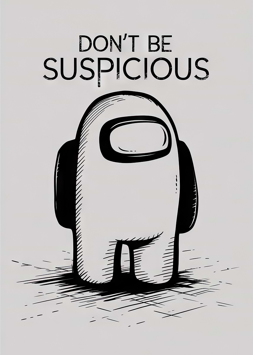 'Don't Be Suspicious' Poster, picture, metal print, paint by Ilyrin ...