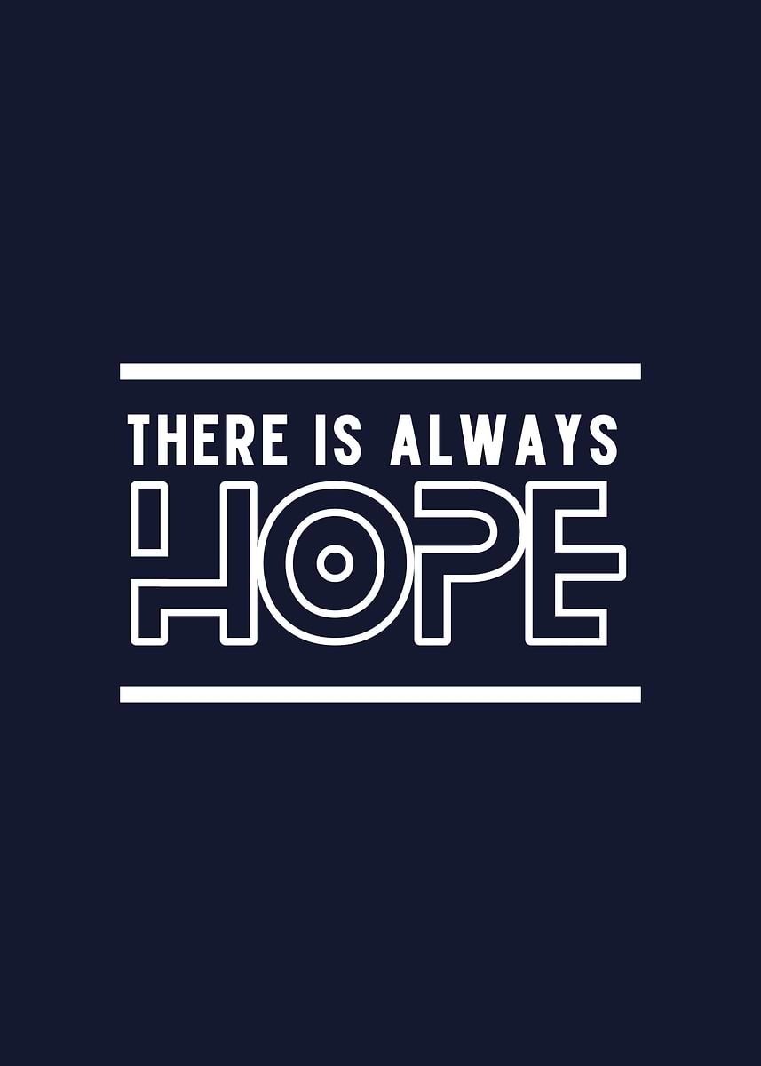 'There Is Always Hope' Poster, picture, metal print, paint by Yanto64 ...