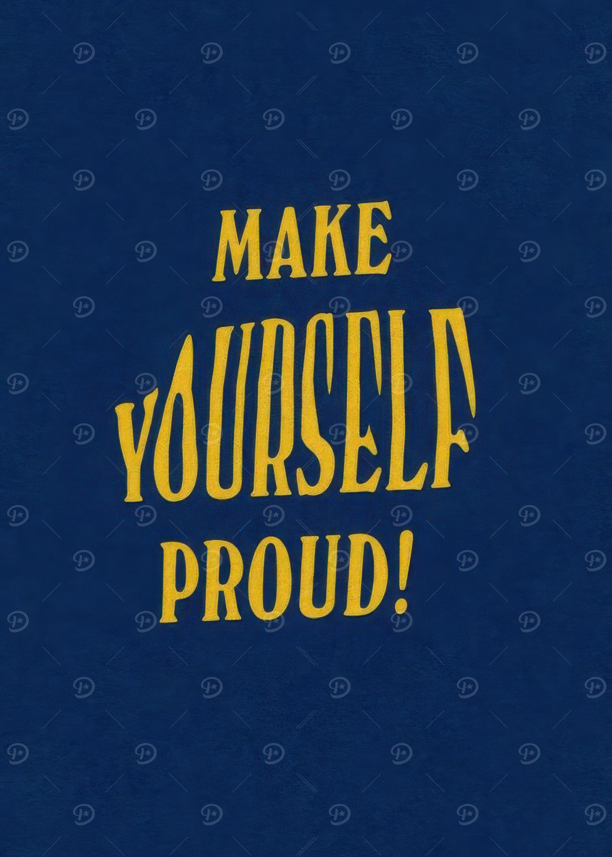 'Make Yourself Proud Poster' Poster, picture, metal print, paint by ...