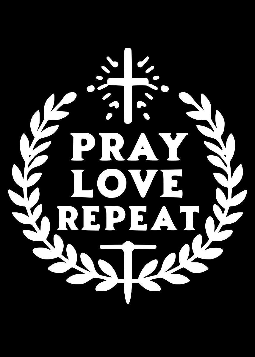 'Pray Love Repeat' Poster, picture, metal print, paint by Frank Ring ...