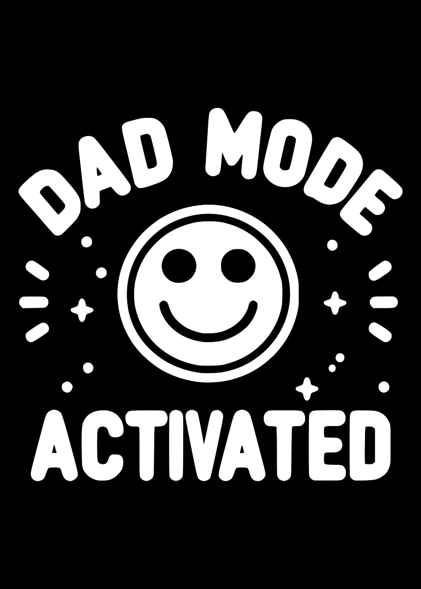 'Dad Mode Activated' Poster, picture, metal print, paint by Frank Ring ...