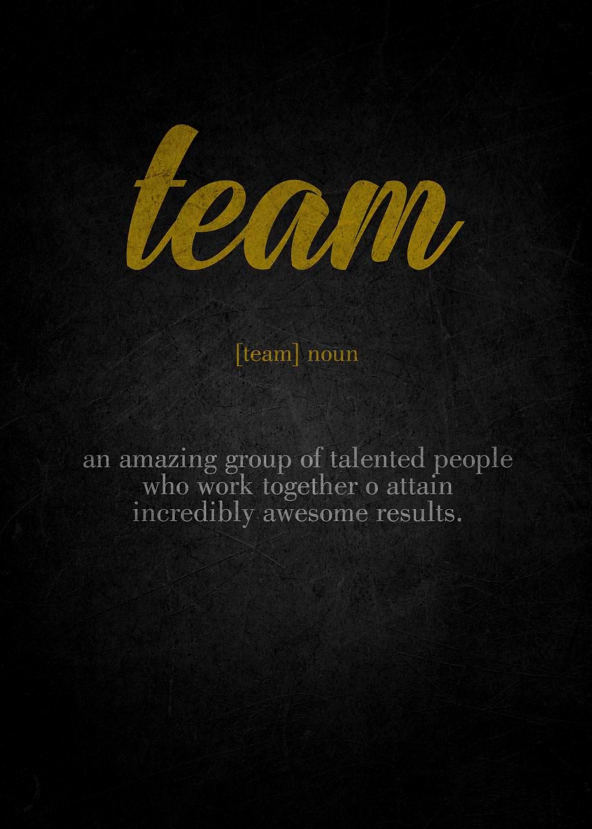 'Team Definition Poster' Poster, picture, metal print, paint by Quote ...