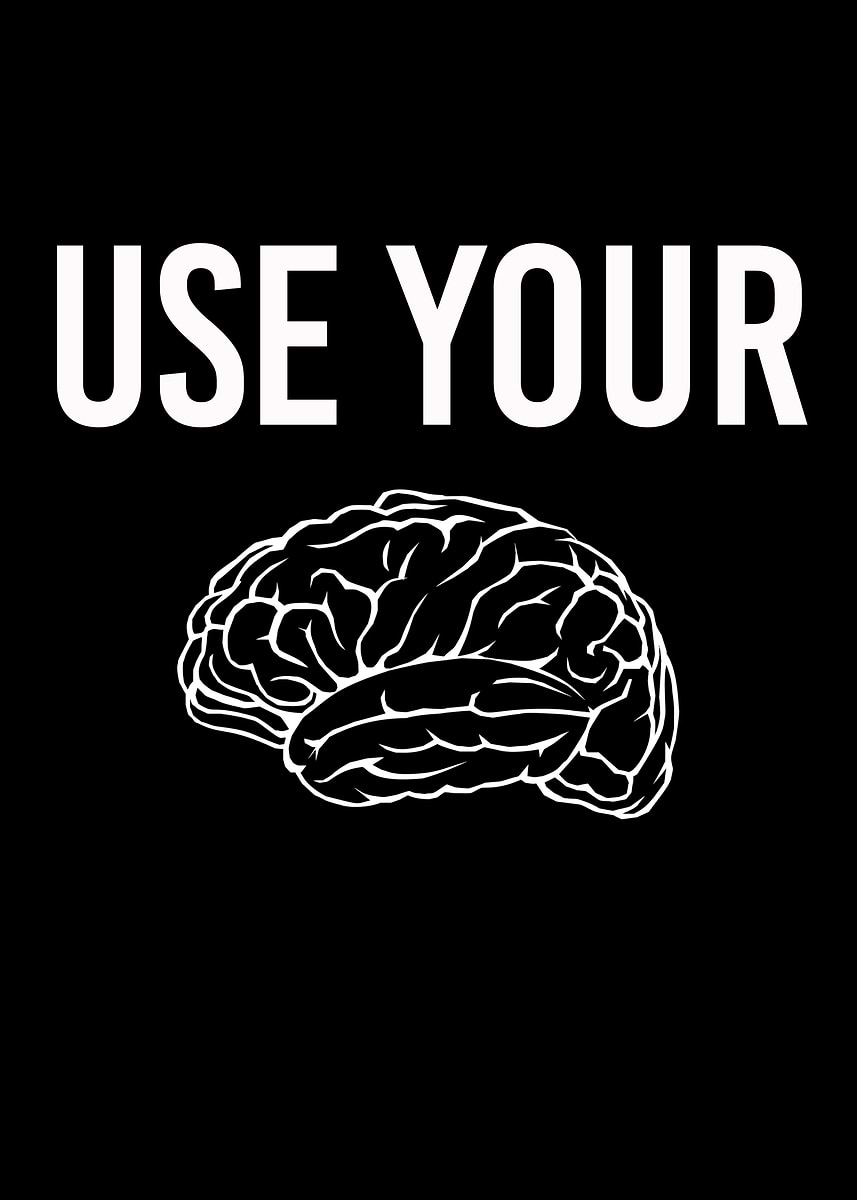 'Use Your Brain' Poster, picture, metal print, paint by Peter | Displate