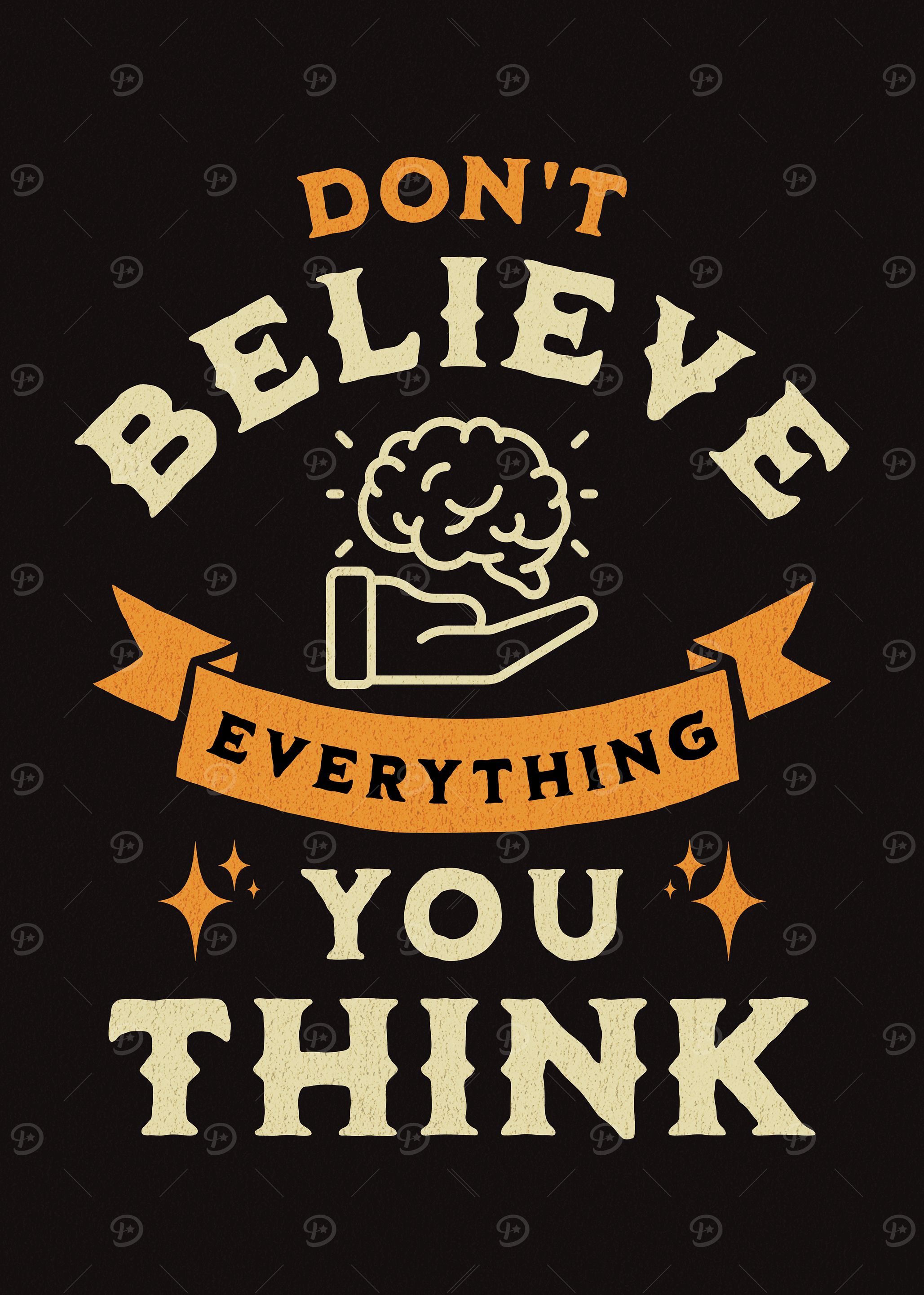 'Don't Believe Everything You Think Life Advice Mindfulness' Poster ...