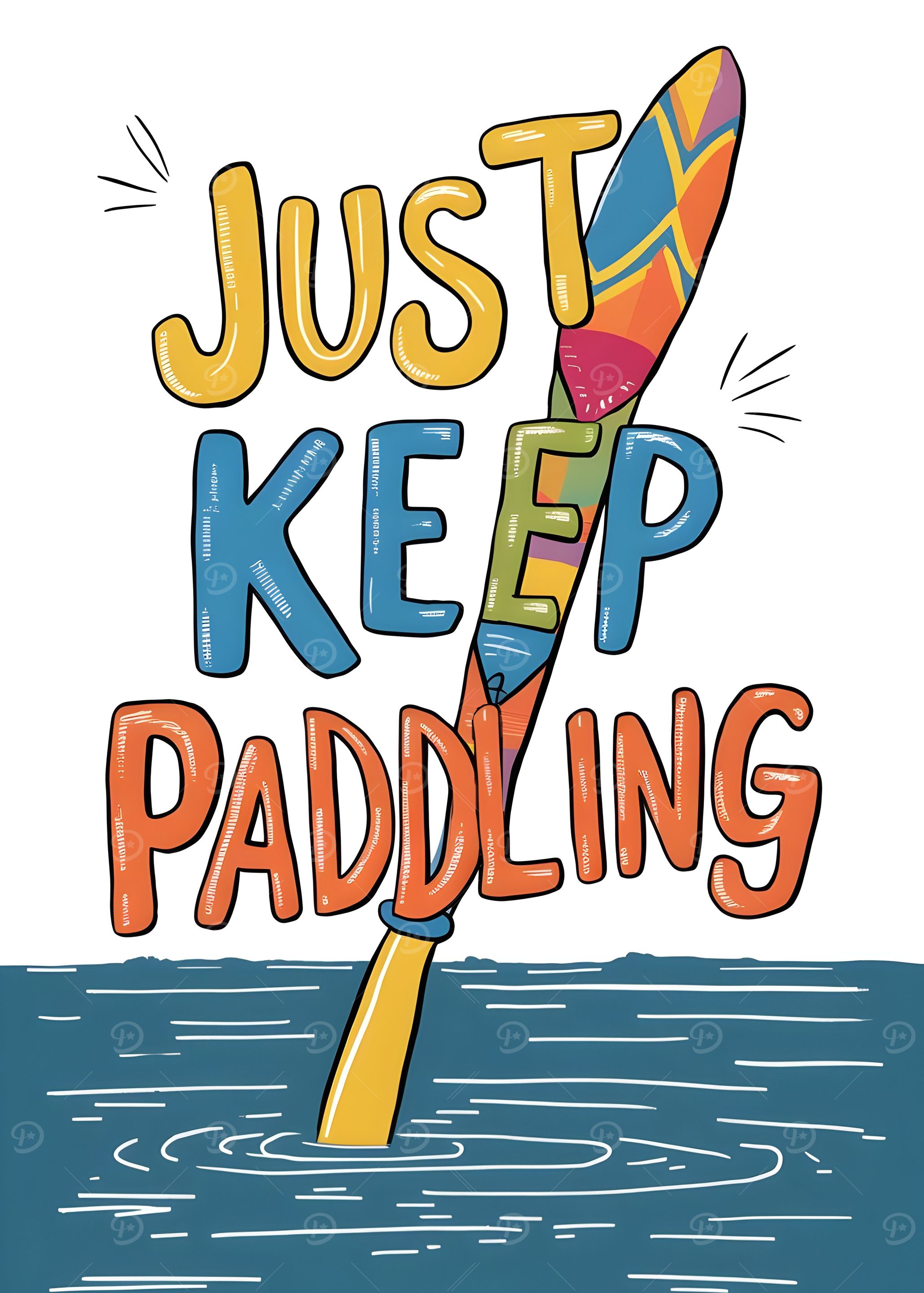 'Just Keep Paddling' Poster, picture, metal print, paint by Ahmed ...