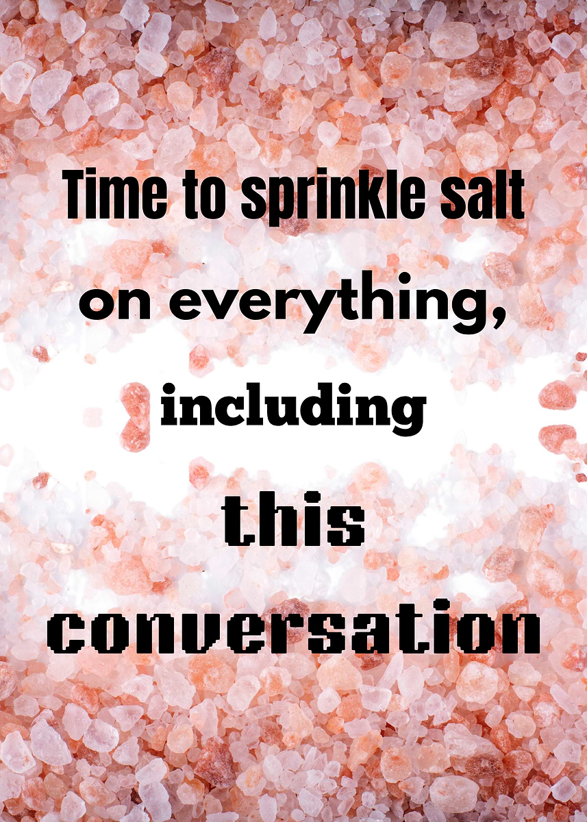 'Salt Sprinkled Conversation' Poster, picture, metal print, paint by ...