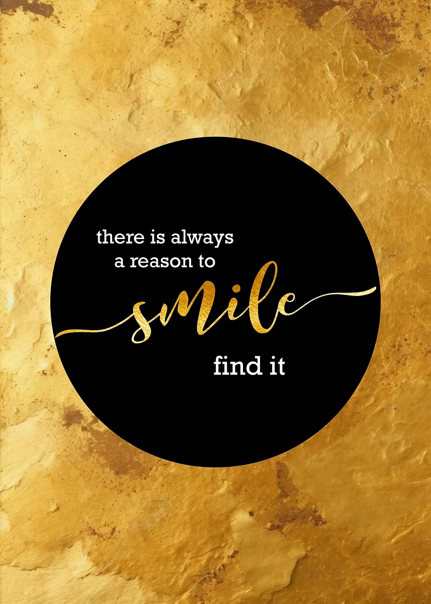 'Always a Reason to Smile' Poster, picture, metal print, paint by ...