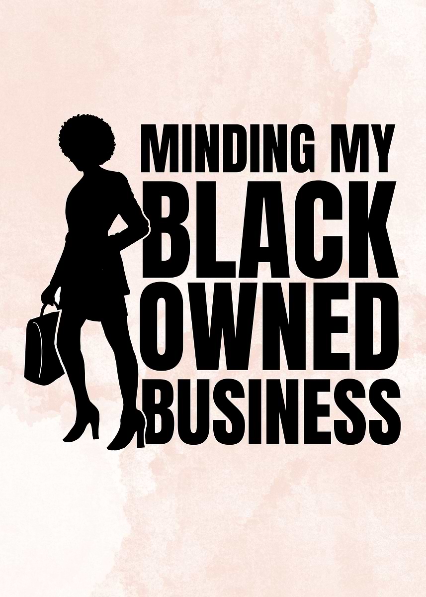 'Black Owned Business' Poster, picture, metal print, paint by Besteez ...
