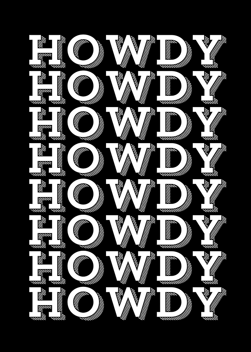 'Howdy Text Art' Poster, picture, metal print, paint by Bondi Collage ...