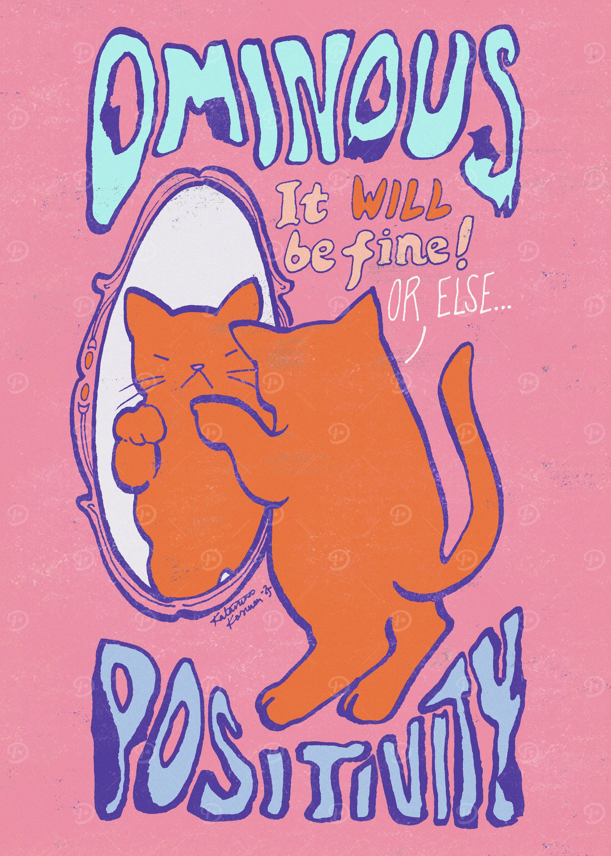'OMINOUS POSITIVITY' Poster, picture, metal print, paint by Katariina ...