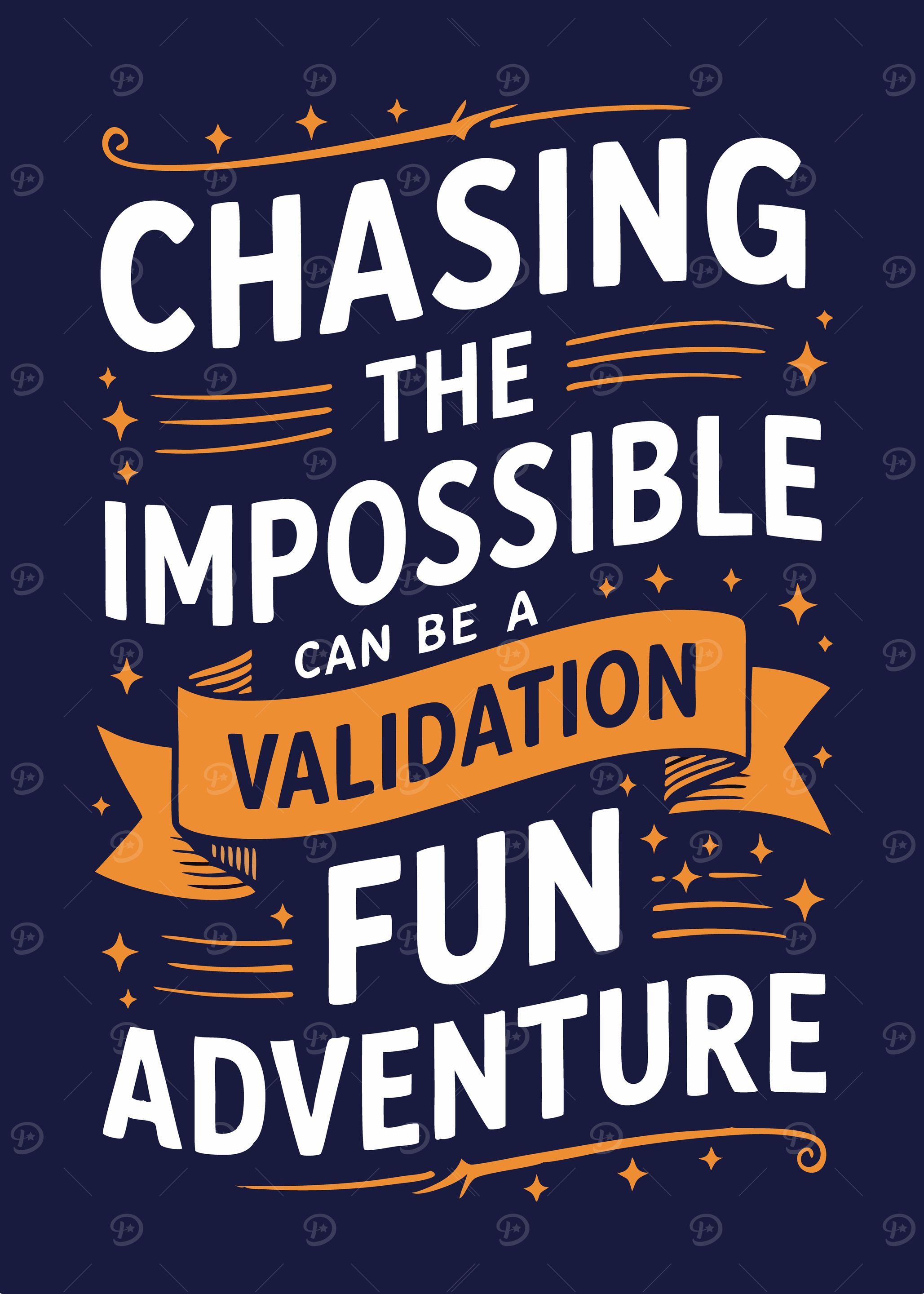 'Chasing the Impossible Text Art' Poster, picture, metal print, paint ...