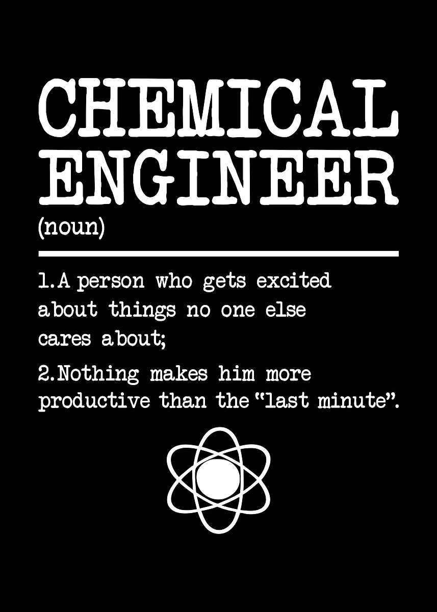 'Chemical Engineer Definition' Poster, picture, metal print, paint by ...