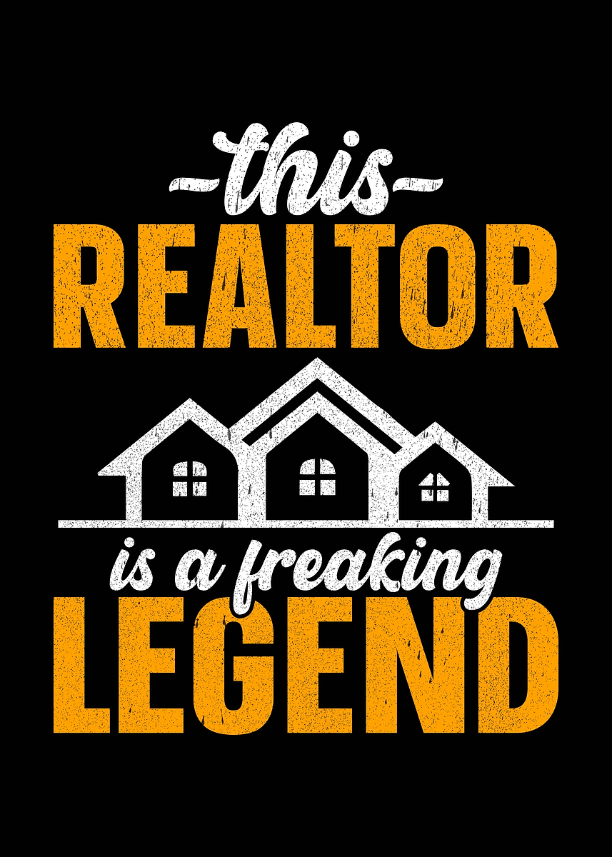 'Realtor Legend' Poster, picture, metal print, paint by motiv8 | Displate