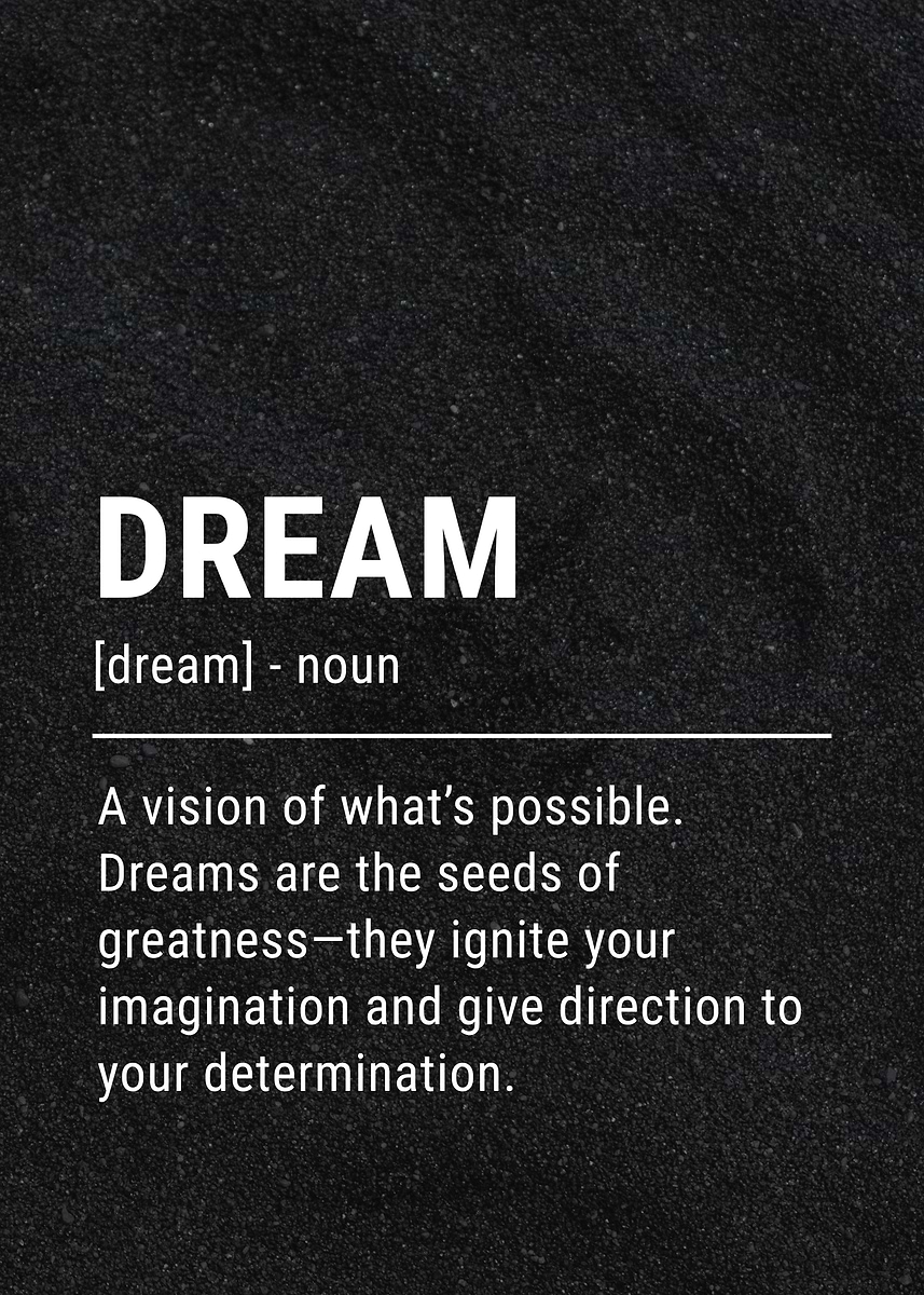 'Dream Definition' Poster, picture, metal print, paint by Artistwall ...