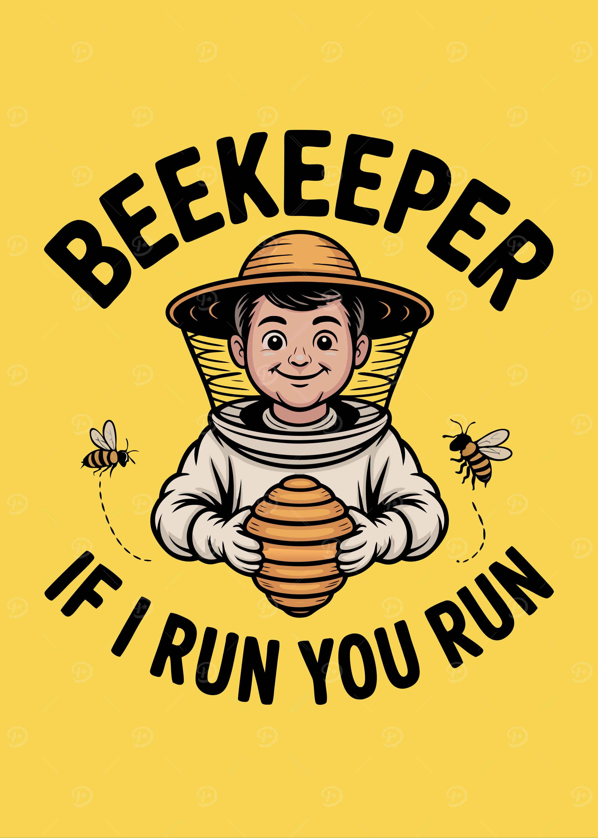 'Beekeeper If I Run You Run Funny' Poster, picture, metal print, paint ...