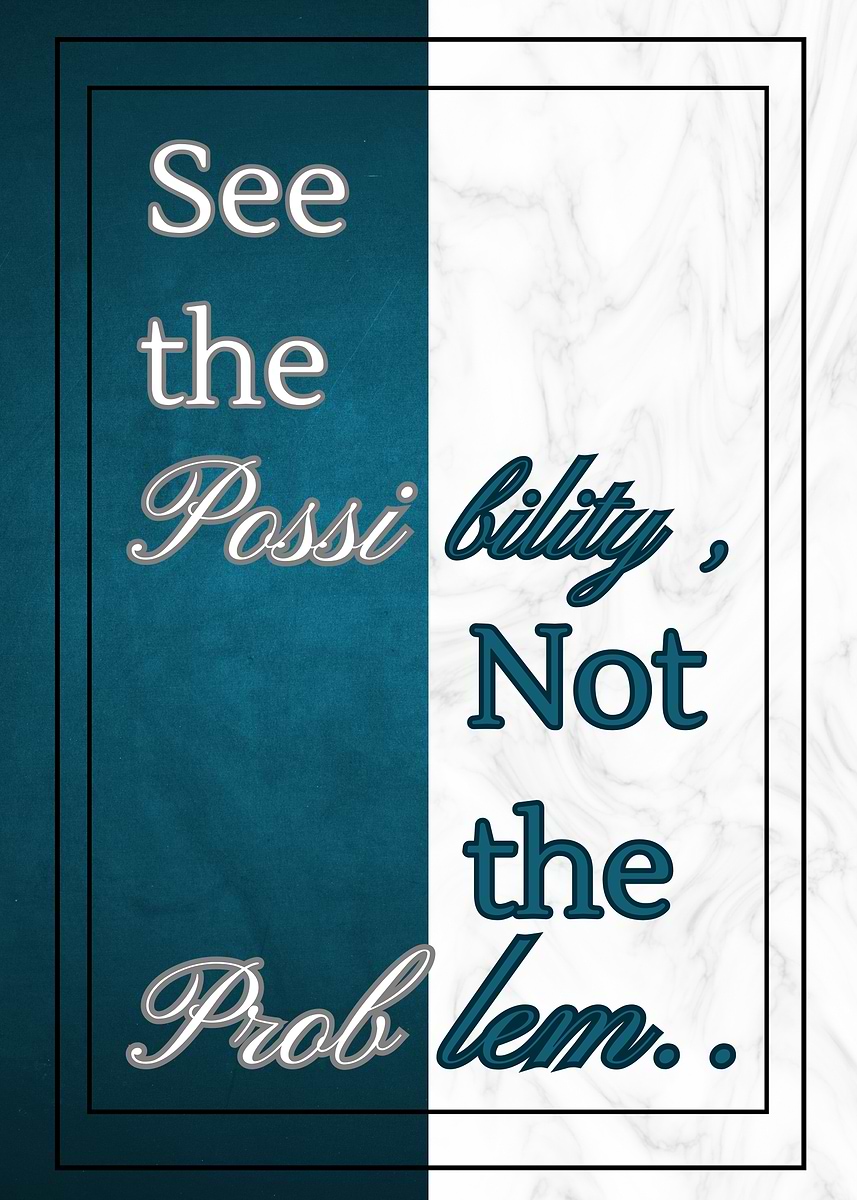 'See the Possibility, Not the Problem' Poster, picture, metal print ...