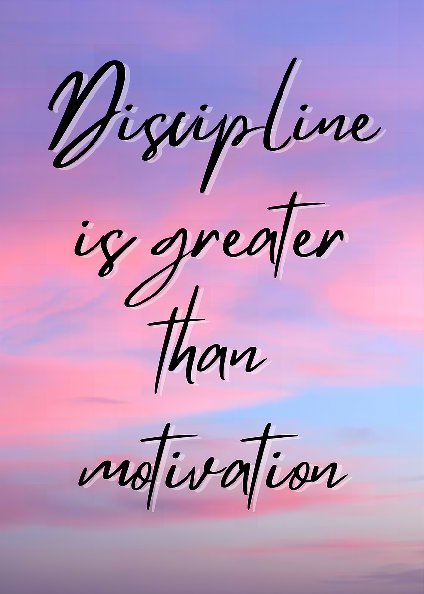 'Discipline over Motivation Inspirational Quote' Poster, picture, metal ...