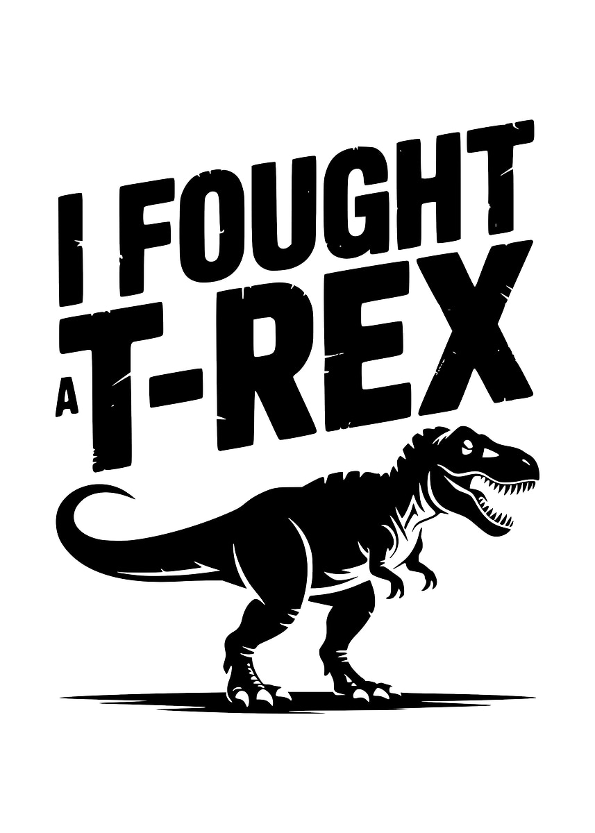 'I Fought a T-Rex Illustration' Poster, picture, metal print, paint by ...