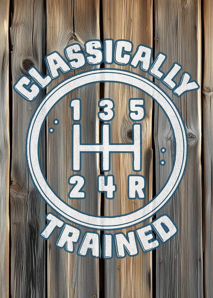 'Classically Trained Manual Transmission Design' Poster, picture, metal ...