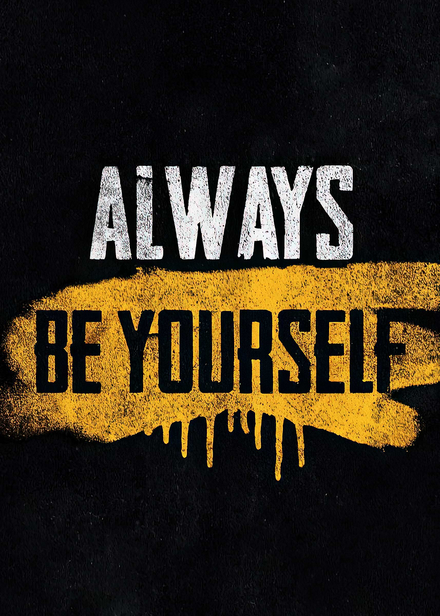 'Always Be Yourself Inspirational Text Art' Poster, picture, metal ...