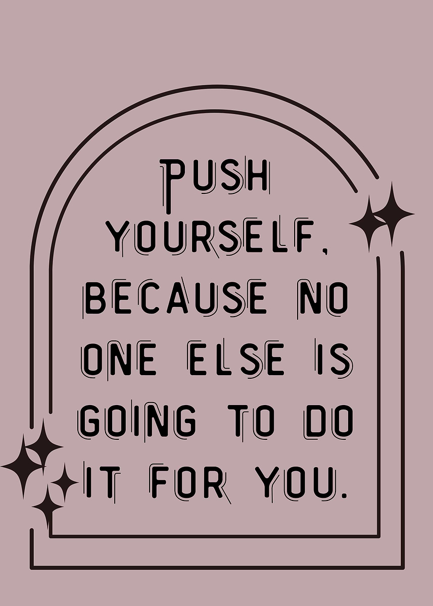 'Motivational Quote: Push Yourself' Poster, picture, metal print, paint ...