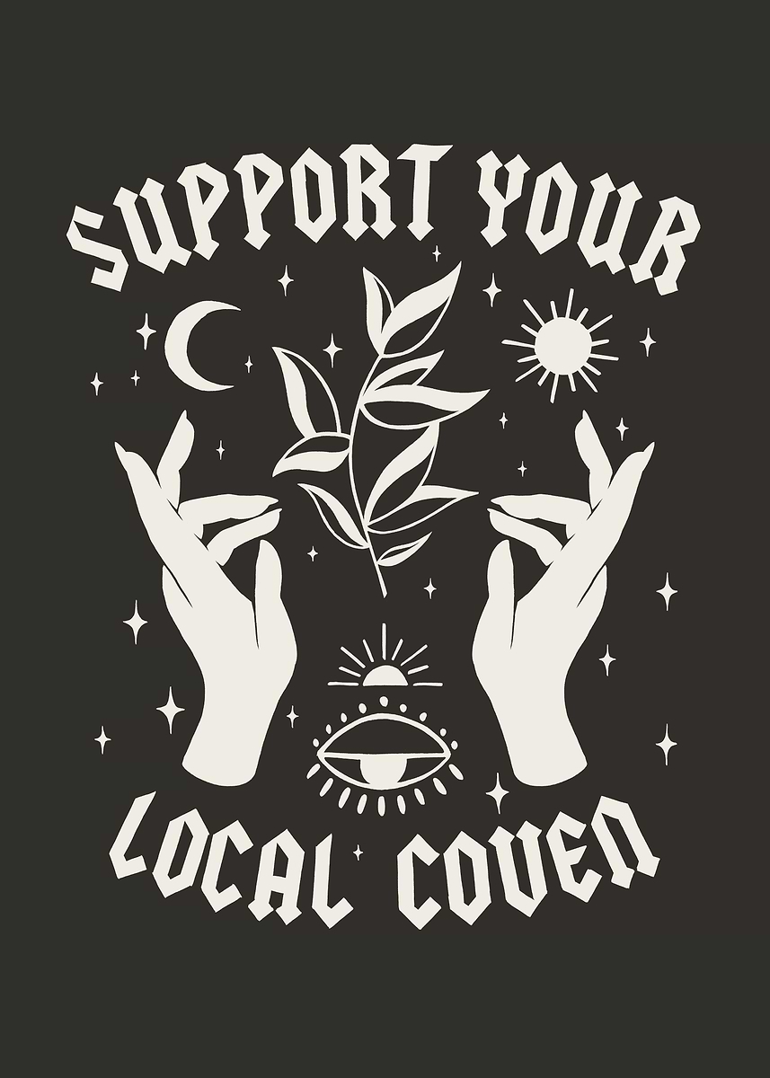 'Support Your Local Coven' Poster, picture, metal print, paint by ...
