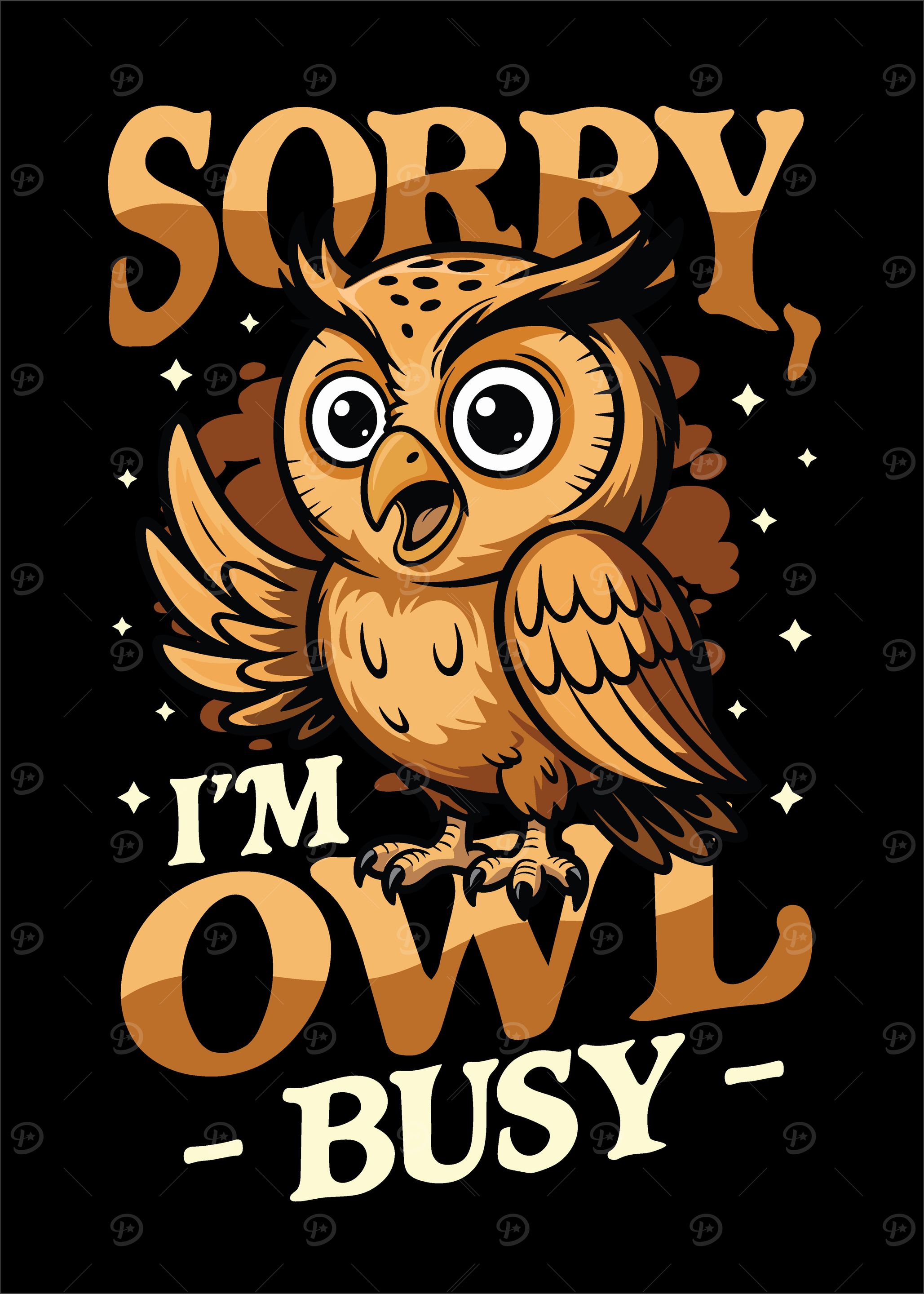 'Sorry, I'm Owl Busy Cartoon' Poster, picture, metal print, paint by ...