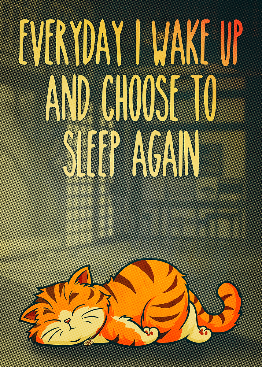 'Sleepy Cat Cartoon with Funny Quote' Poster, picture, metal print ...
