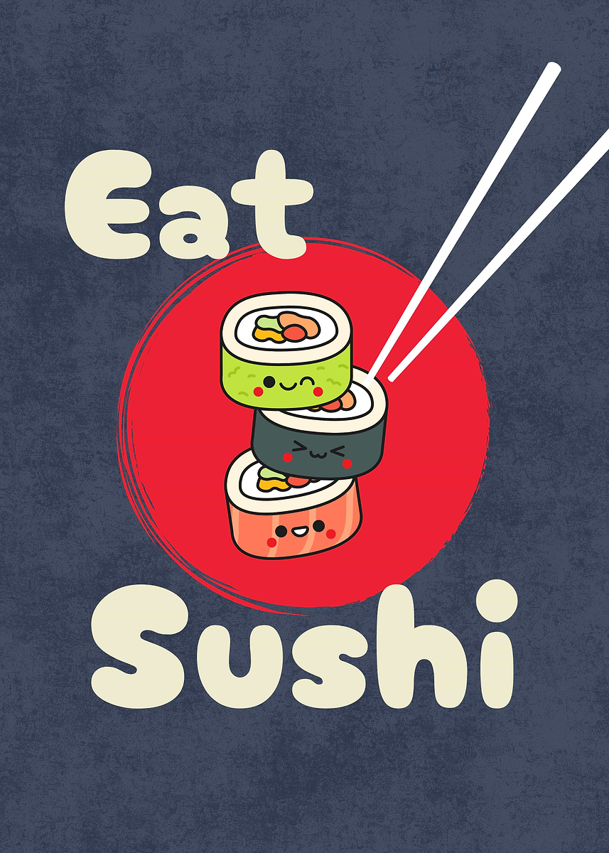 'Eat Sushi Cute Cartoon Illustration' Poster, picture, metal print ...
