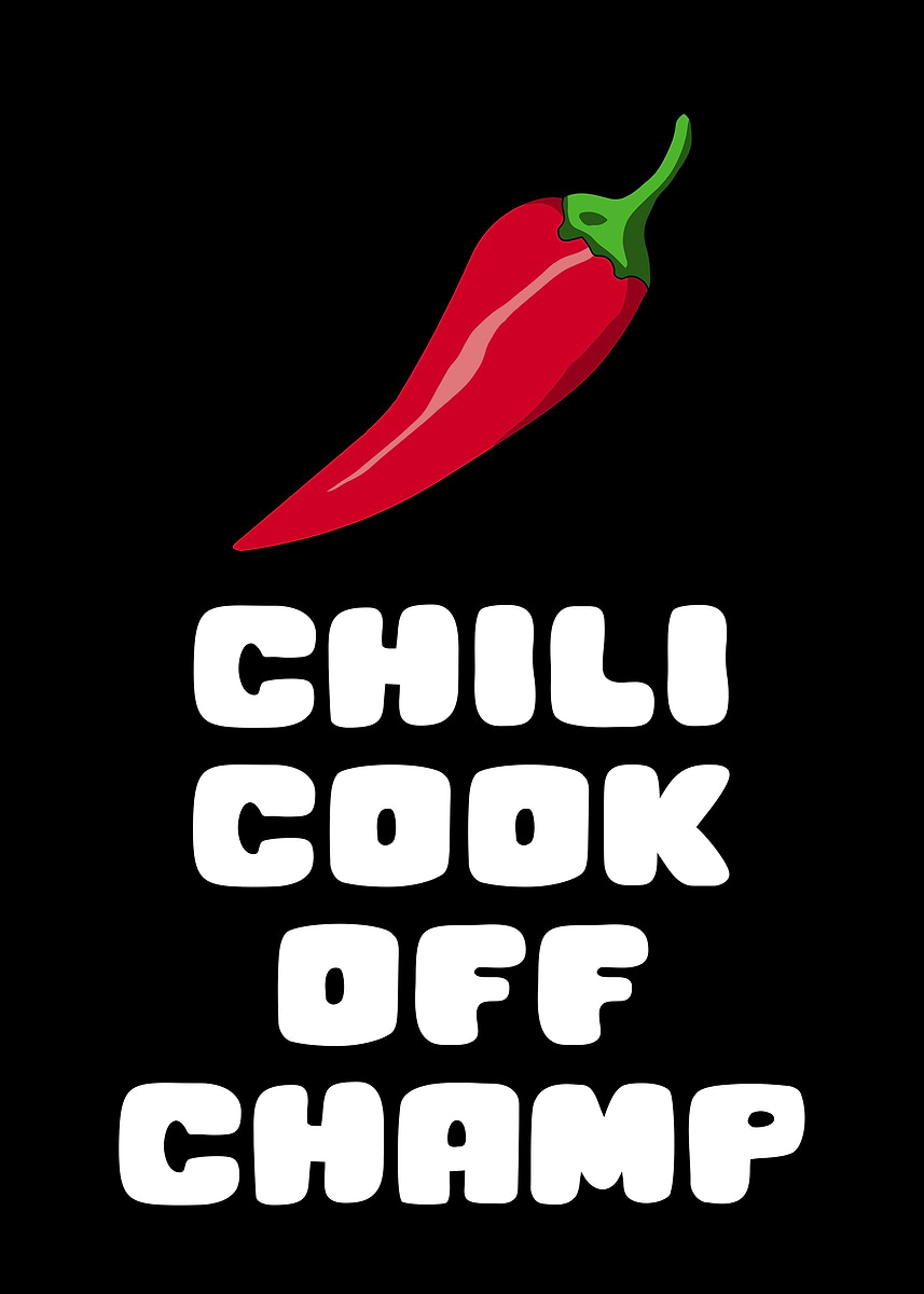 'Chili Cook Off Champ' Poster, picture, metal print, paint by Space ...