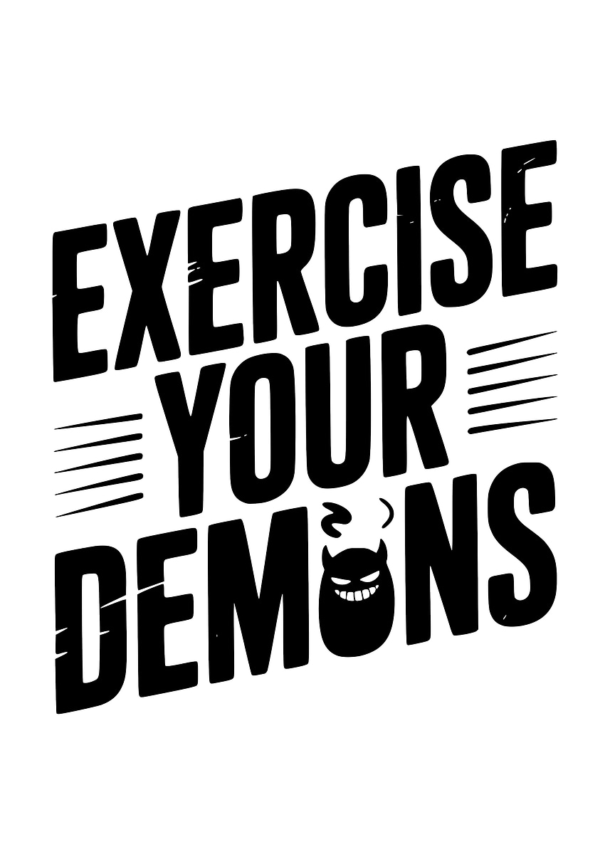 'Exercise Your Demons Black and White Art' Poster, picture, metal print ...