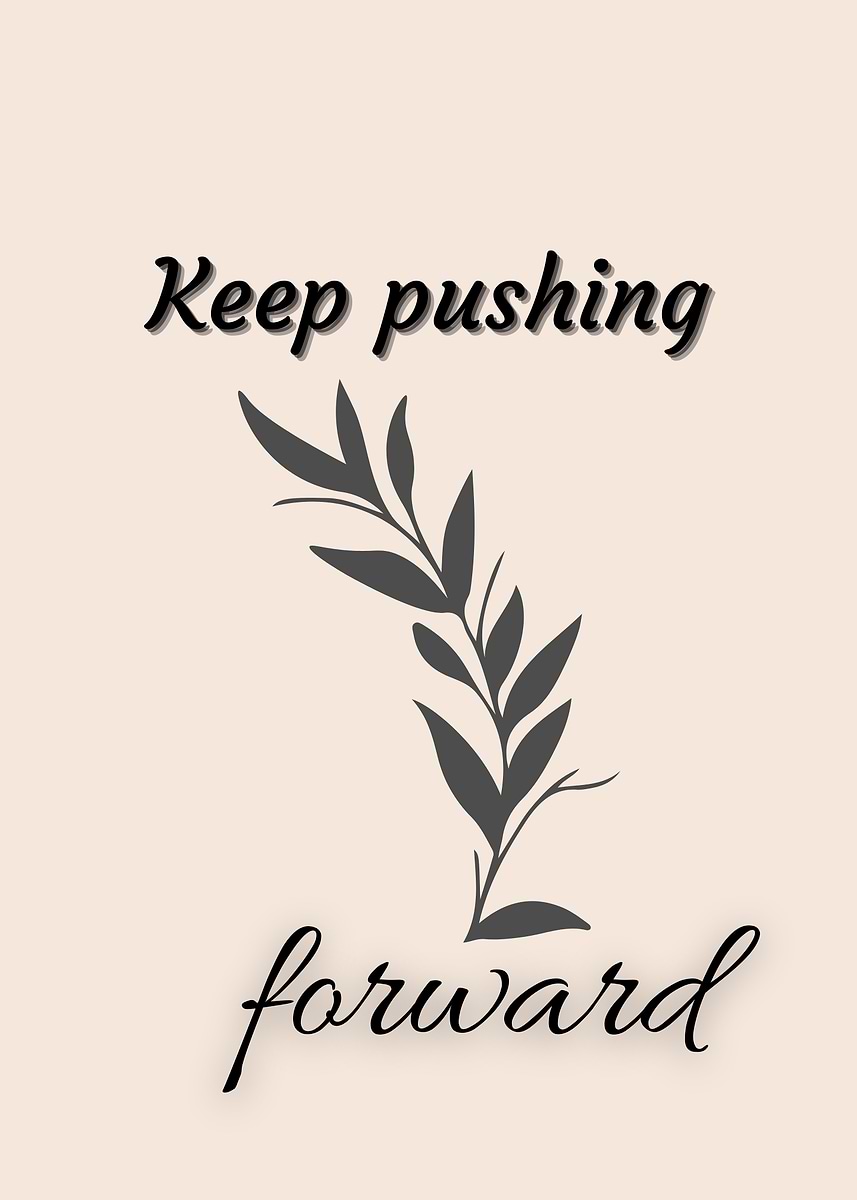 'Keep pushing forward floral art' Poster, picture, metal print, paint ...