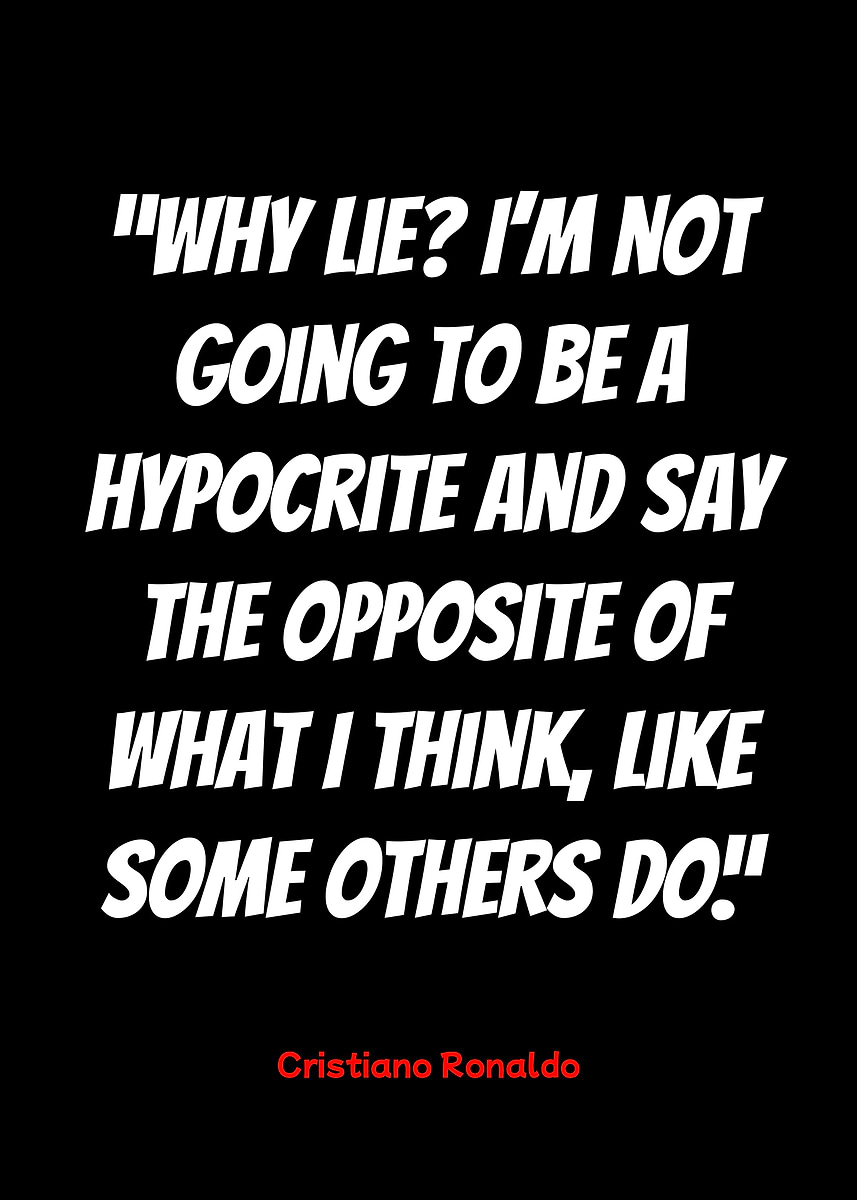 'cristiano ronaldo quote on hypocrisy' Poster, picture, metal print ...