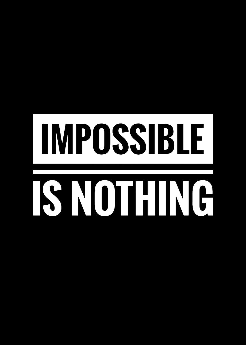 'Impossible is Nothing Text Art' Poster, picture, metal print, paint by ...
