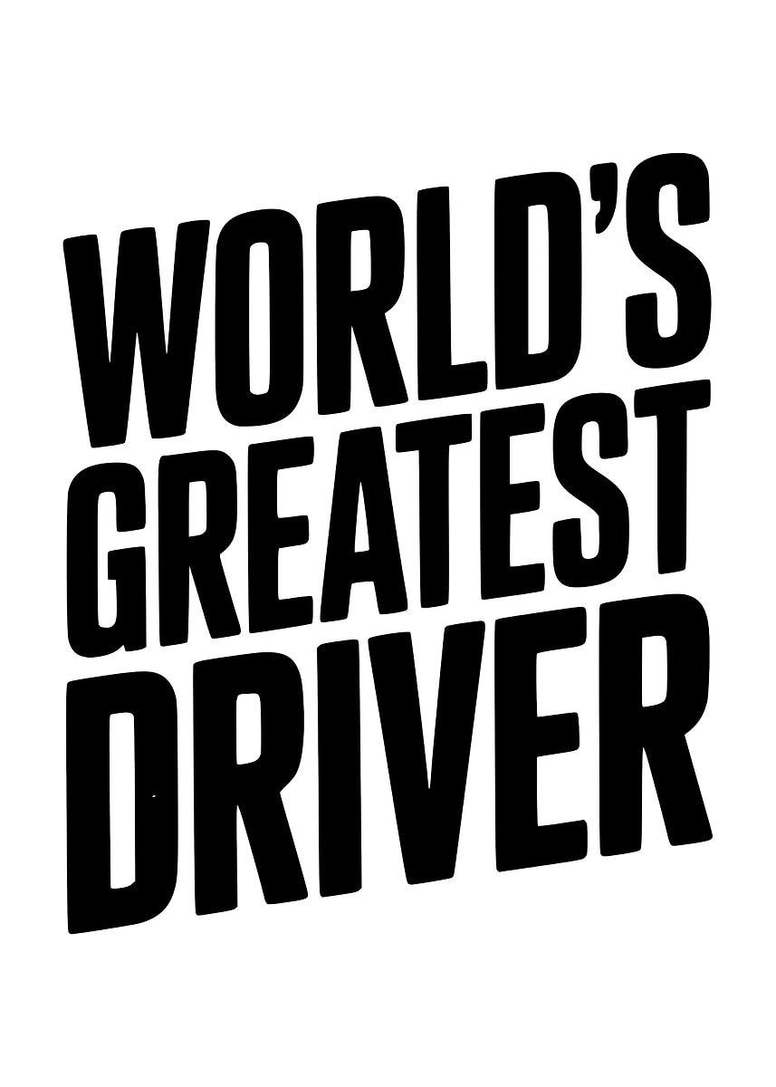 'World's Greatest Driver Text Art' Poster, picture, metal print, paint ...