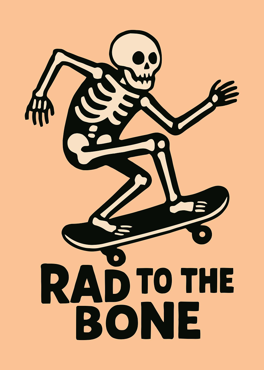 'Rad to the Bone Skateboard Skeleton Poster' Poster, picture, metal ...