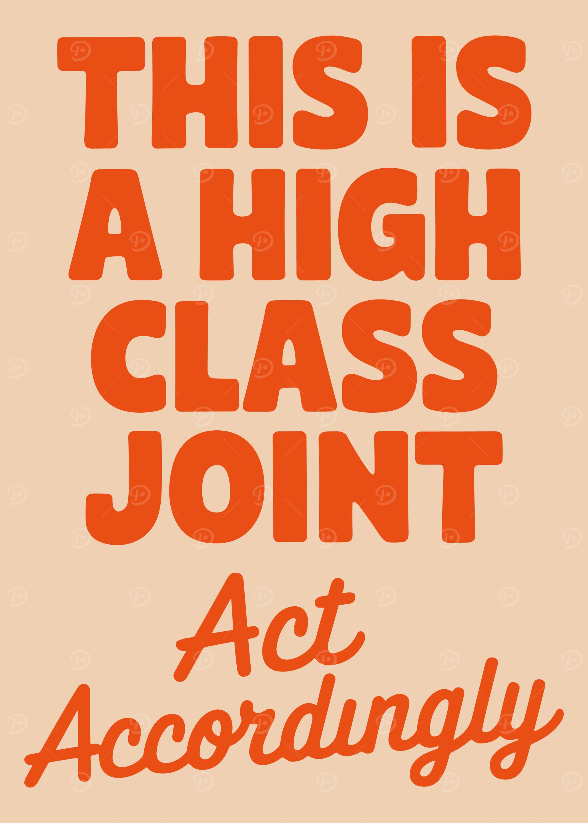 'This is a High Class Joint Act Accordingly' Poster, picture, metal ...