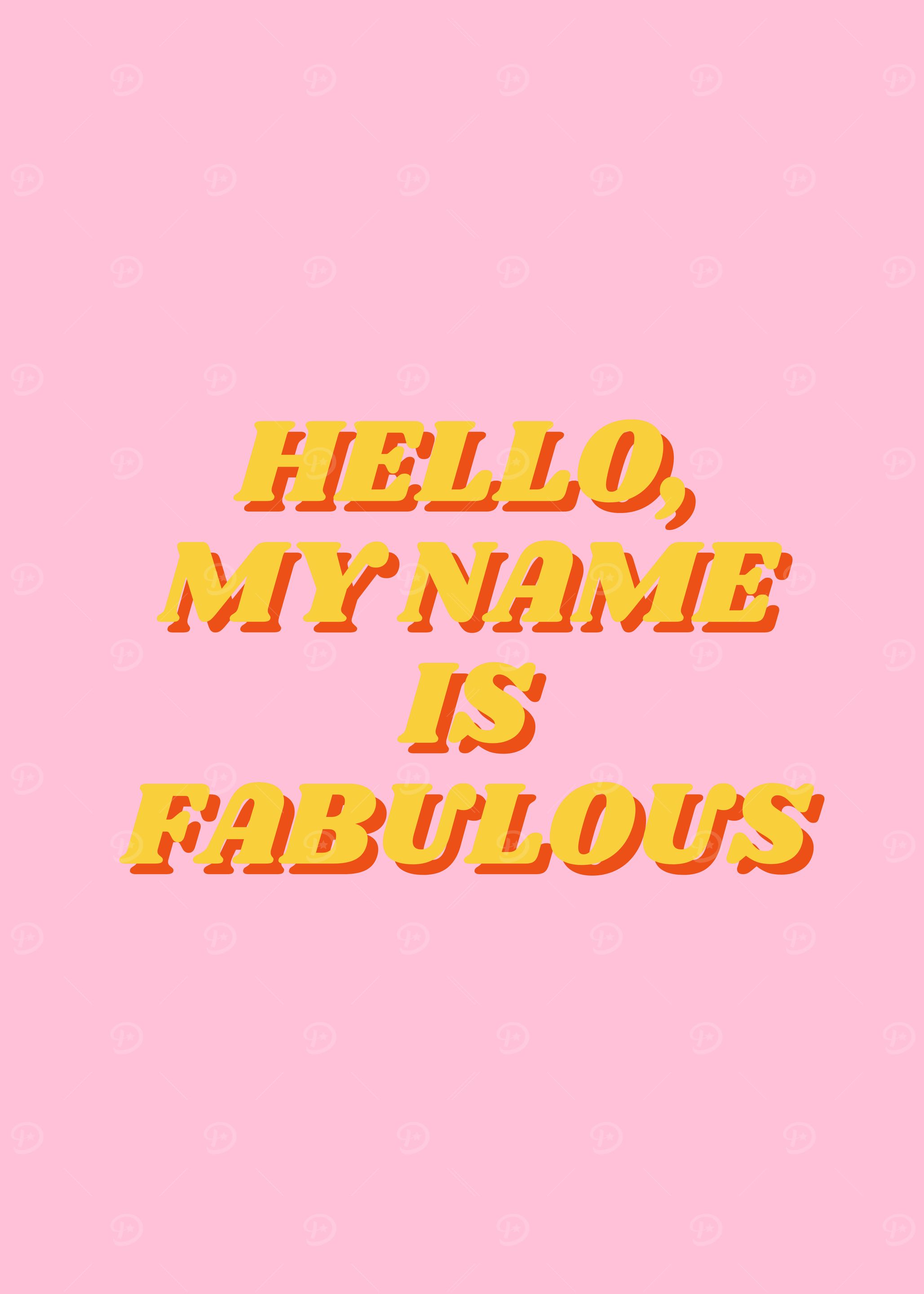 'Hello, My Name Is Fabulous, Motivational, Inspirational, Feminist ...