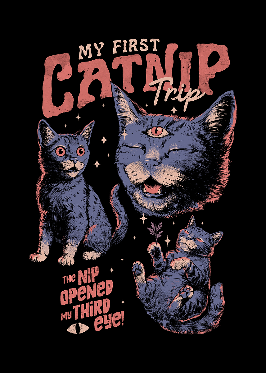 'My First Catnip Trip' Poster, picture, metal print, paint by Eduardo ...