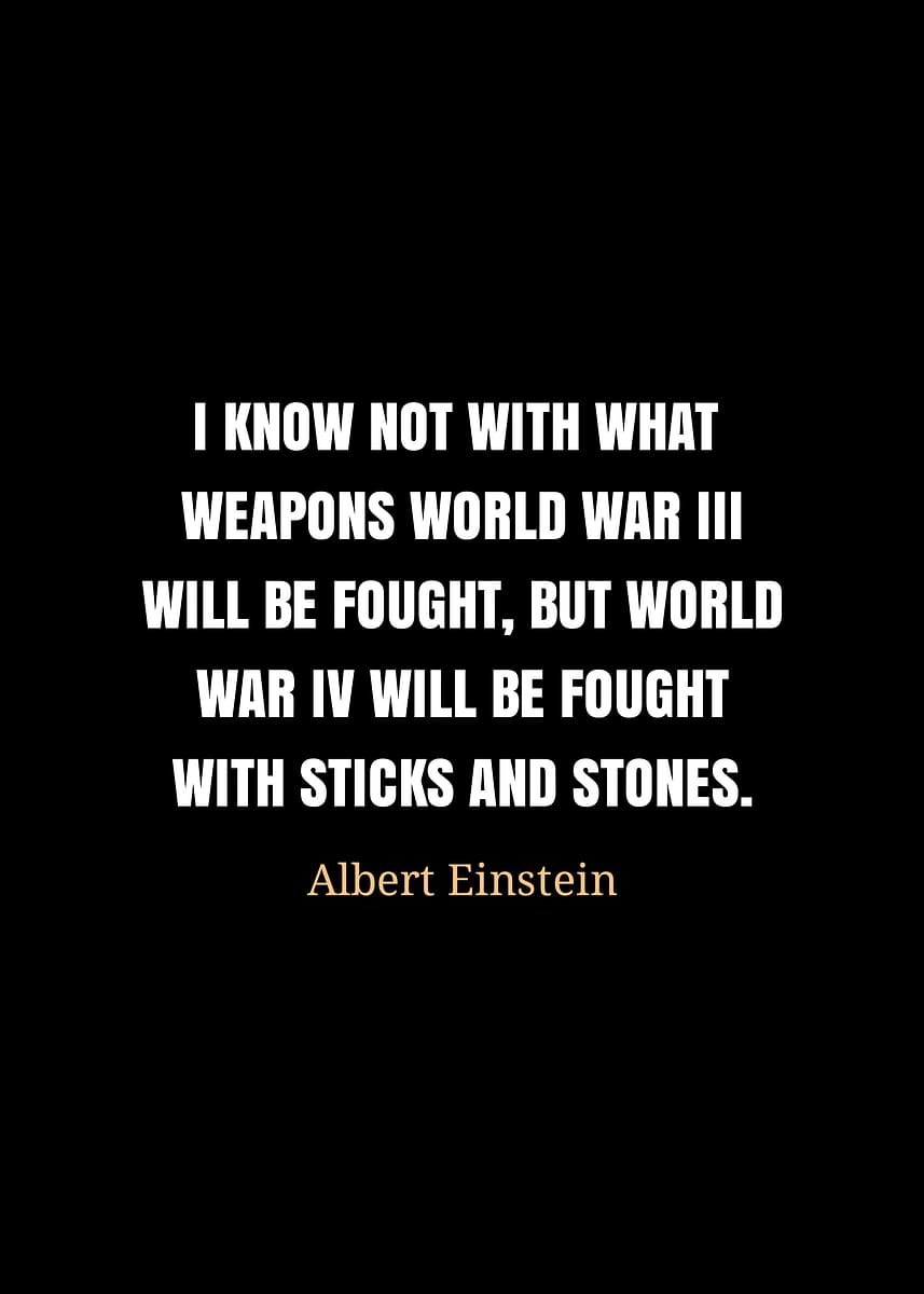 'Einstein Quote: World War III, IV' Poster, picture, metal print, paint by Aell | Displate