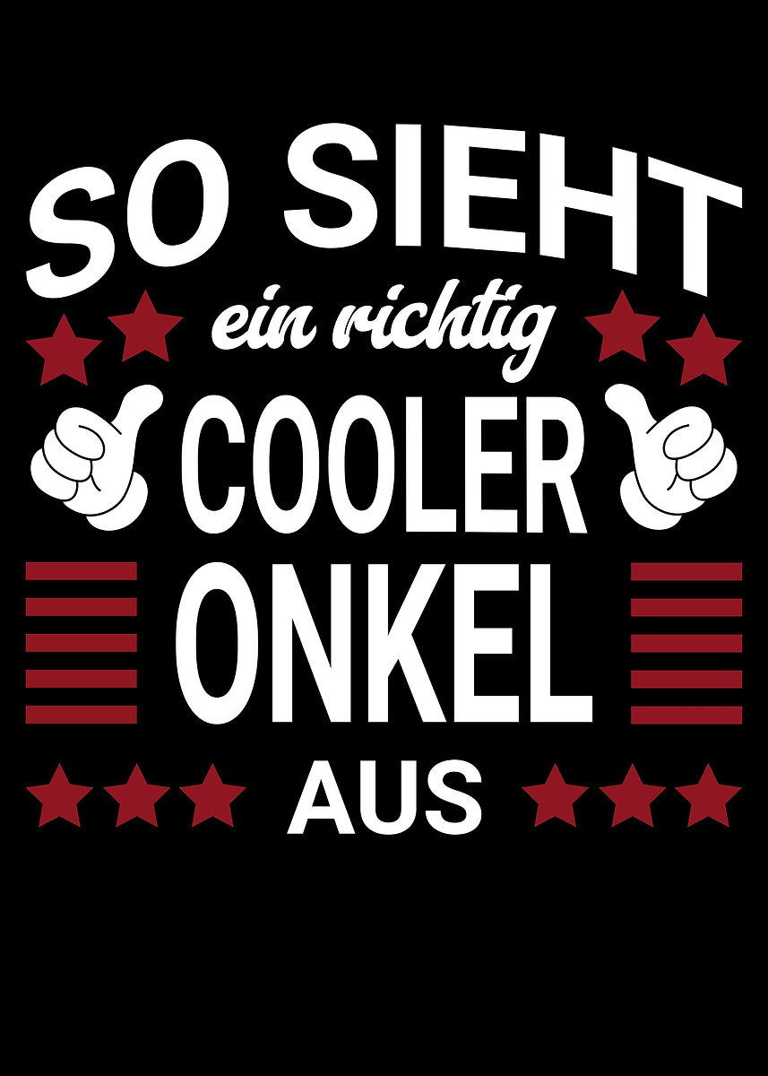 'So Sieht Cooler Onkel Aus Design' Poster, picture, metal print, paint ...