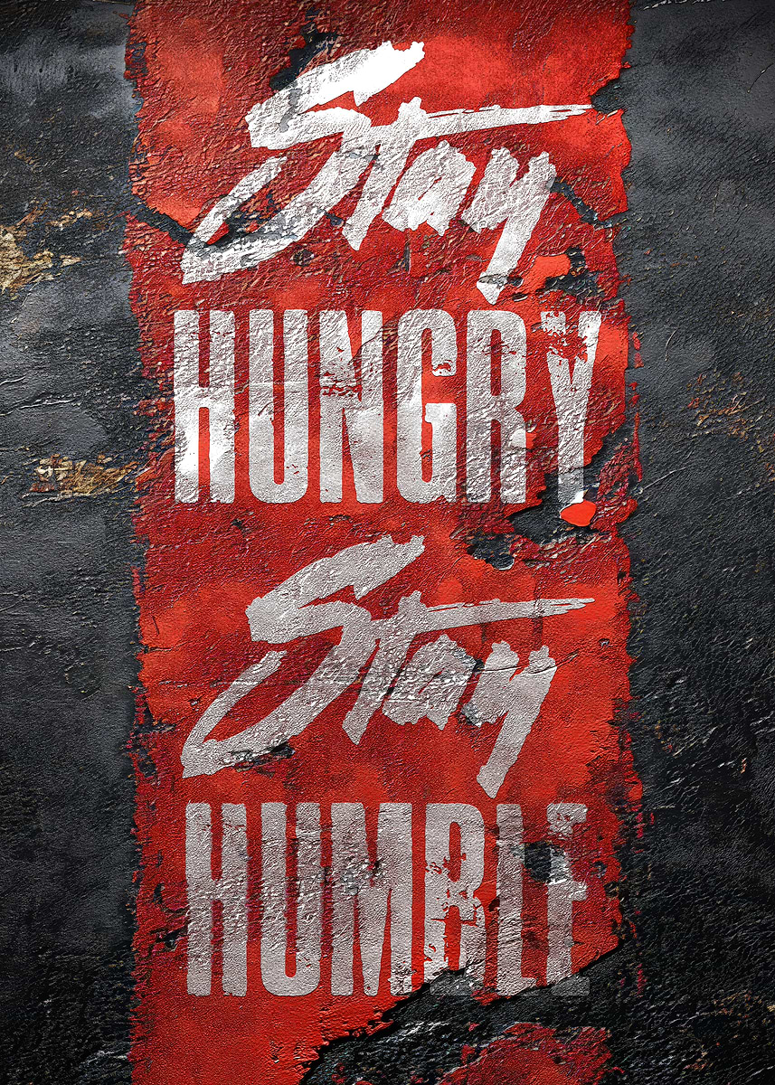 'Stay Hungry, Stay Humble' Poster, picture, metal print, paint by T2W ...