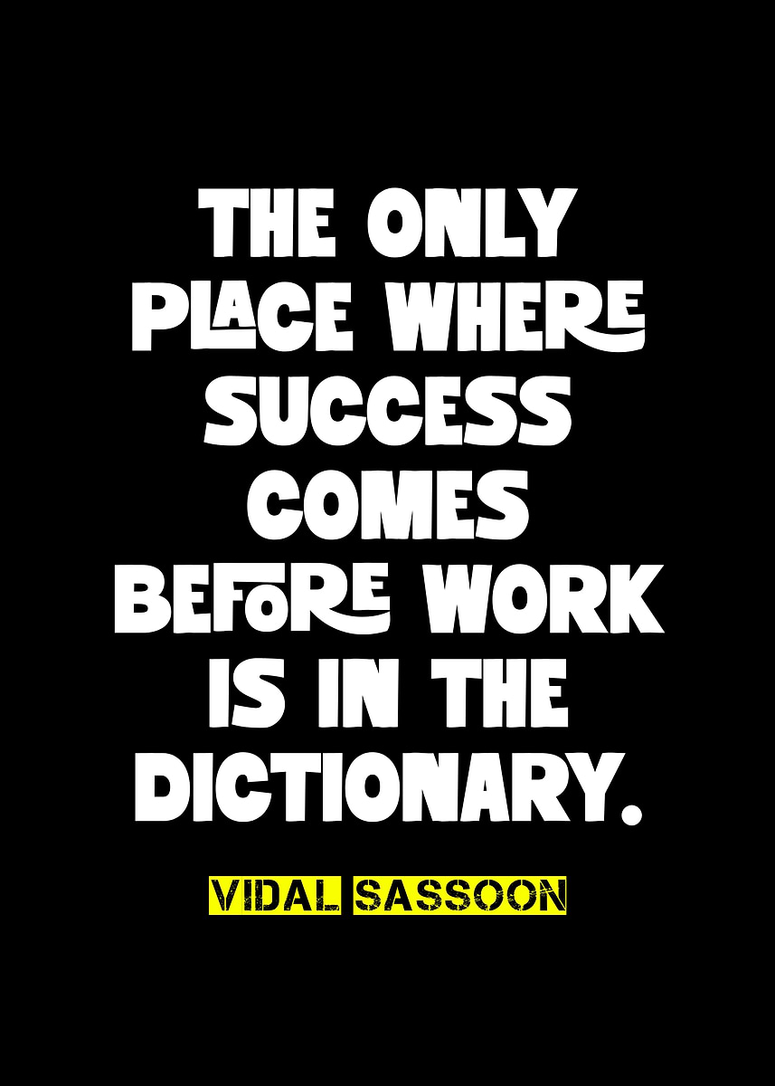 'Success Before Work Quote' Poster, picture, metal print, paint by Aell ...