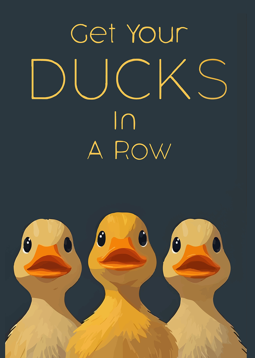 'Get Your Ducks In A Row' Poster, picture, metal print, paint by ...