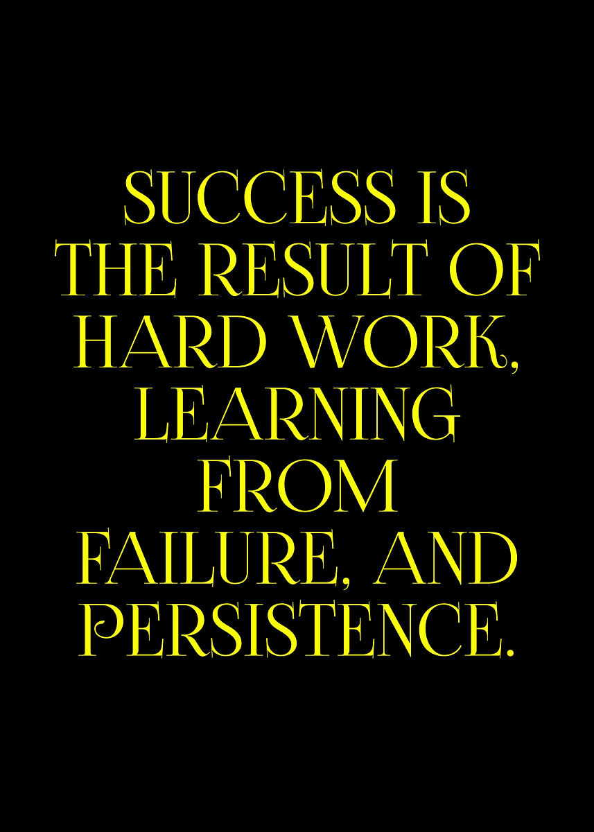 'Success Quote: Hard Work, Learning, Persistence' Poster, picture ...