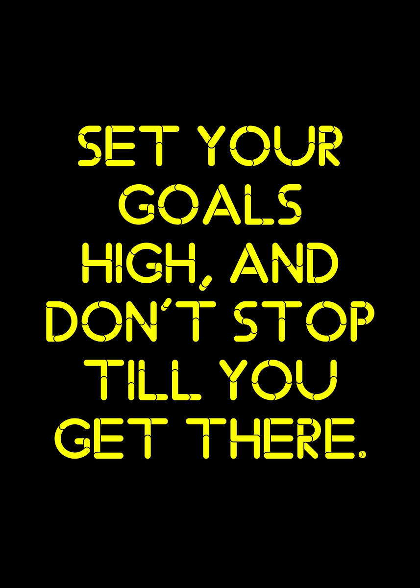 'Motivational Quote: Set Your Goals High' Poster, picture, metal print ...