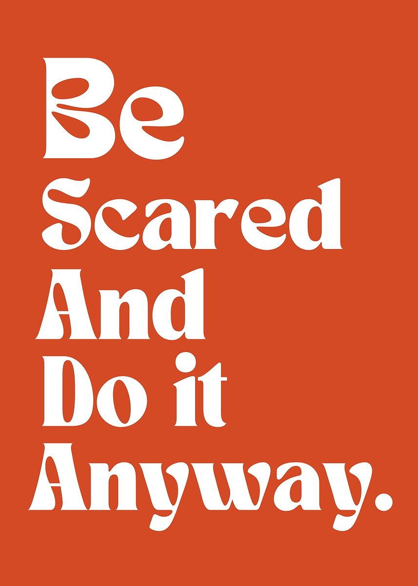 'Be Scared And Do It Anyway, Motivational' Poster, picture, metal print ...