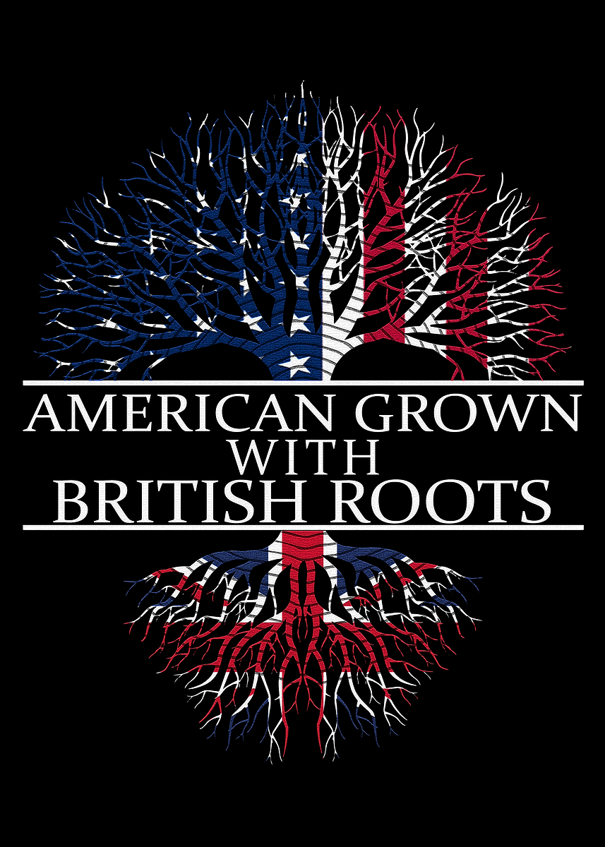 'American Grown with British Roots' Poster, picture, metal print, paint ...
